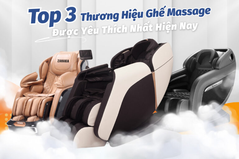 Top 3 Thương Hiệu Ghế Massage Được Yêu Thích Nhất Hiện Nay